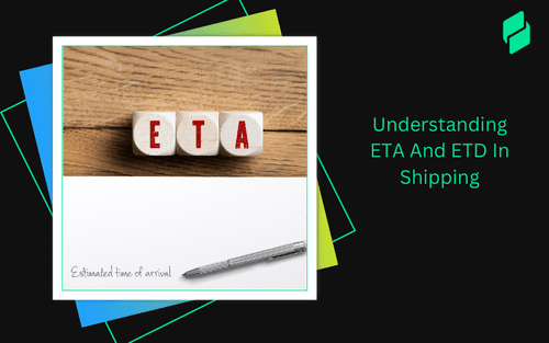 Understanding ETA And ETD In Shipping